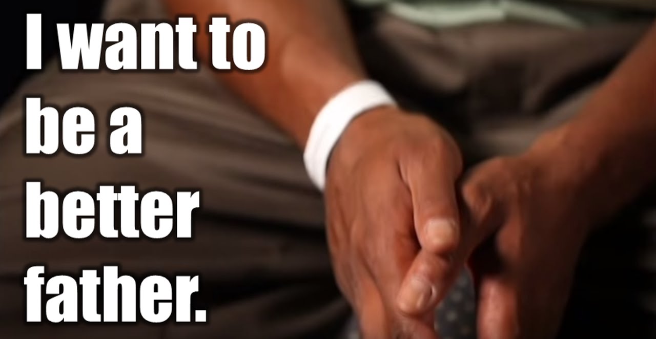 I Want To Be A Better Father Because I Said I Would 
