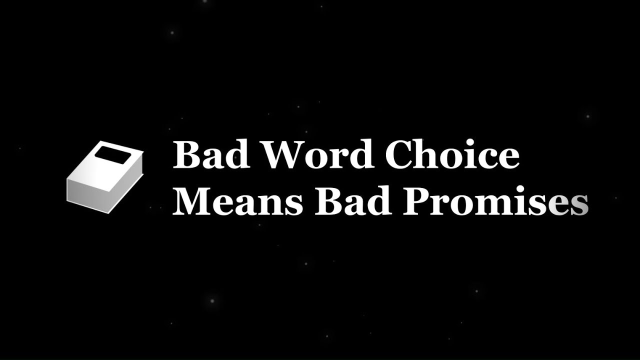 How to Get Better with Word Choice: Bad Word Choice Means Bad Promises ...